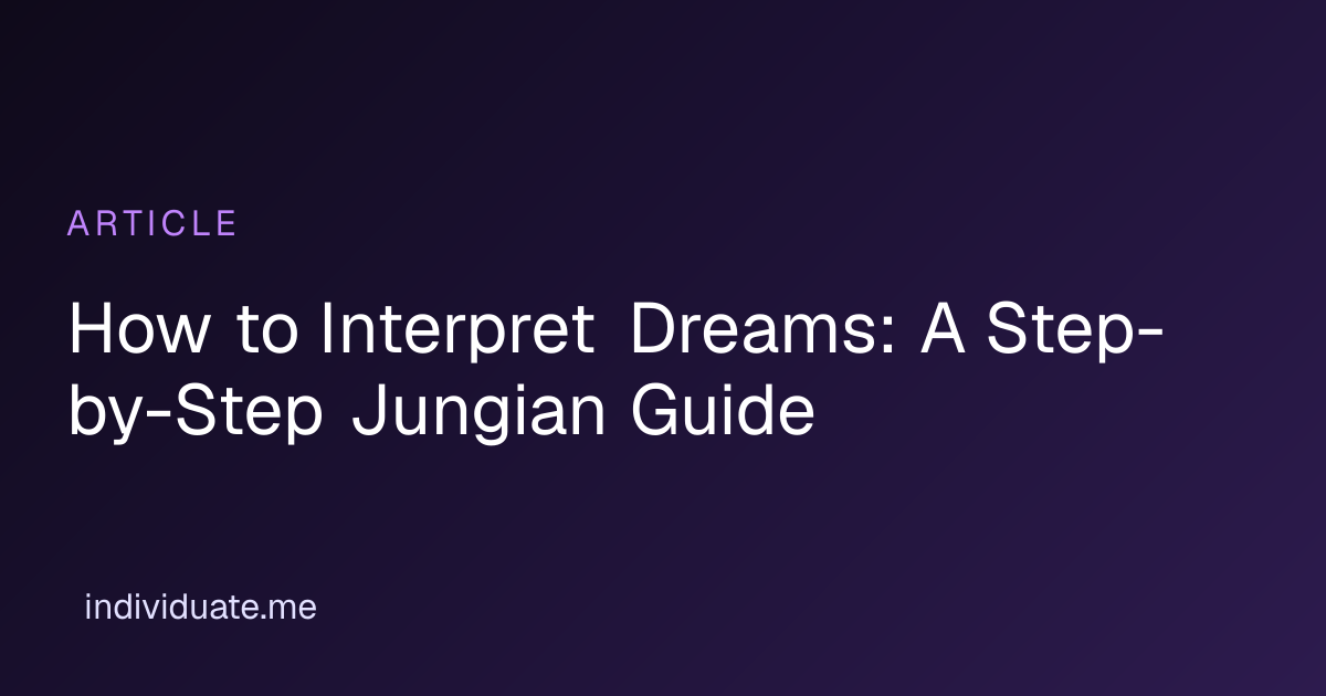 How to Interpret Dreams: A Step-by-Step Jungian Guide | Individuate.Me
